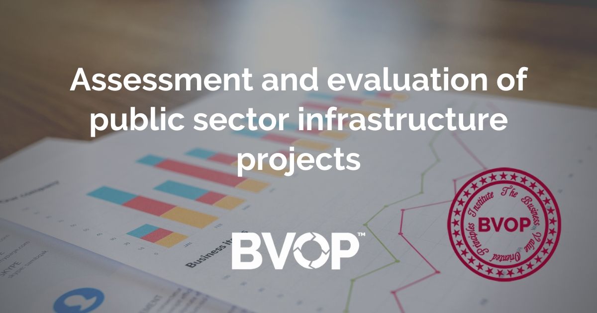 Assessment and evaluation of public sector infrastructure projects